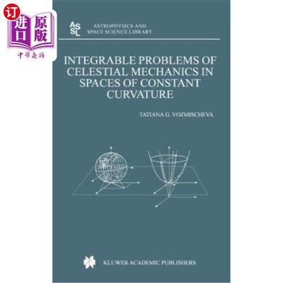 海外直订Integrable Problems of Celestial Mechanics in Spaces of Constant Curvature 常曲率空间中天体力学的可积问题