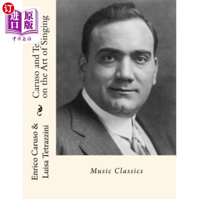 海外直订Caruso and Tetrazzini on the Art of Singing: Music Classics Caruso和Tetrazzini谈歌唱艺术：音乐经典