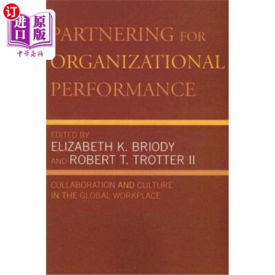 海外直订Partnering for Organizational Performance: Collaboration and Culture in the Glob 组织绩效的伙伴关系:全球工