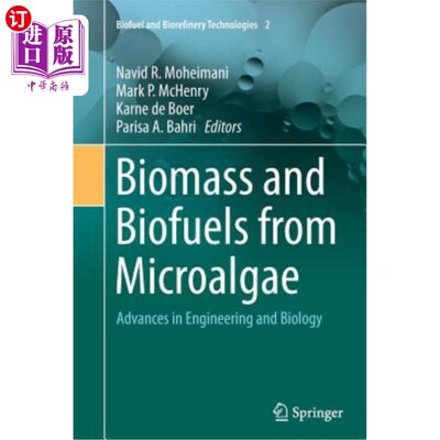 海外直订Biomass and Biofuels from Microalgae: Advances in Engineering and Biology 微藻生物质与生物燃料:工程与生物学