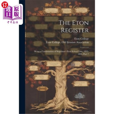 海外直订The Eton Register: Being a Continuation of Stapylton's Eton School Lists, 1893-1 伊顿公学名册：作为斯塔普顿
