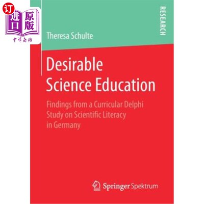 海外直订Desirable Science Education: Findings from a Curricular Delphi Study on Scientif 理想的科学教育：德国科学素