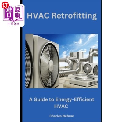 海外直订HVAC Retrofitting: A Guide to Energy-Efficient HVAC 暖通空调改造：节能暖通空调指南