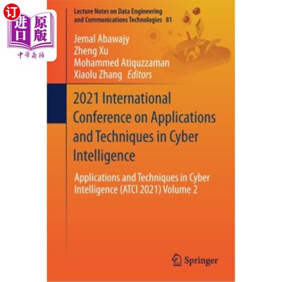 海外直订2021 International Conference on Applications and Techniques in Cyber Intelligen 网络智能应用与技术国际会议:网