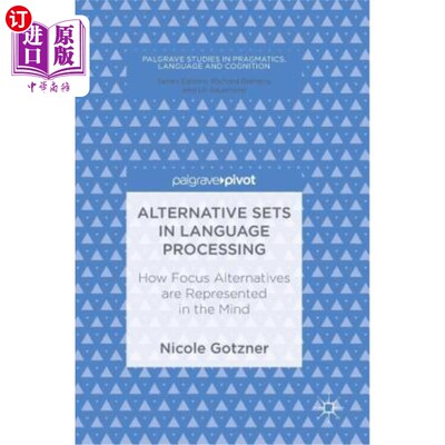 海外直订Alternative Sets in Language Processing: How Focus Alternatives Are Represented  语言处理中的选择集：注意力