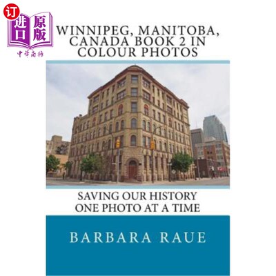 海外直订Winnipeg, Manitoba, Canada Book 2 in Colour Photos: Saving Our History One Photo 温尼伯，马尼托巴省，加拿大
