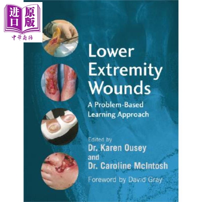 现货 下肢创伤 基于问题的研究 Lower Extremity Wounds A Problem Based Learning Approach 英文原版 Karen Ousey 【中商原版】