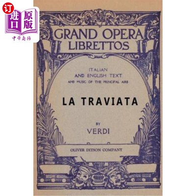 海外直订La Traviata: Libretto, Italian and English Text and Music of the Principal Airs 《茶花女》：歌词、意大利语