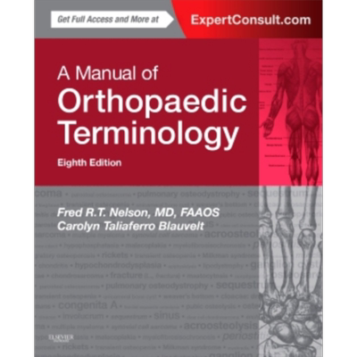 现货 骨科术语手册 第8版 英文原版 A Manual of Orthopaedic Terminology Fred Nelson【中商原版】Elsevier