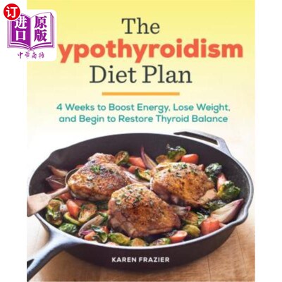 海外直订医药图书The Hypothyroidism Diet Plan: 4 Weeks to Boost Energy, Lose Weight, and Begin to 甲状腺功能减退饮食