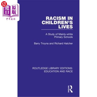 海外直订Racism in Children's Lives: A Study of Mainly-white Primary Schools 儿童生活中的种族主义:以白人为主的小学研