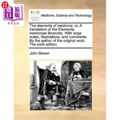 海外直订医药图书The Elements of Medicine; Or, a Translation of the Elementa Medicinae Brunonis.  医学要素;或者，布