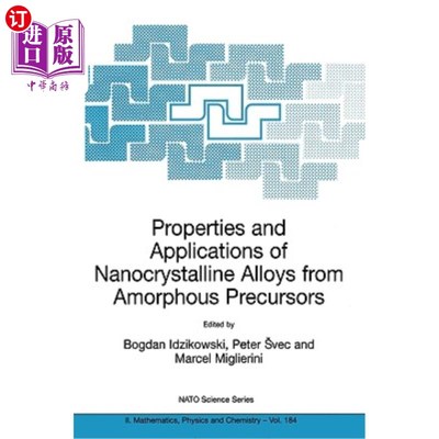 海外直订Properties and Applications of Nanocrystalline Alloys from Amorphous Precursors: 从非晶态前驱体制备纳米晶合