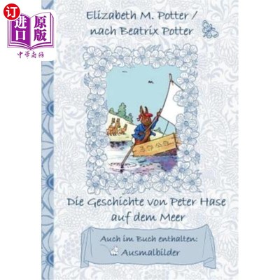 海外直订德语 Die Geschichte von Peter Hase auf dem Meer (inklusive Ausmalbilder, deutsche Ers 彼得·哈斯·戴姆米尔（I