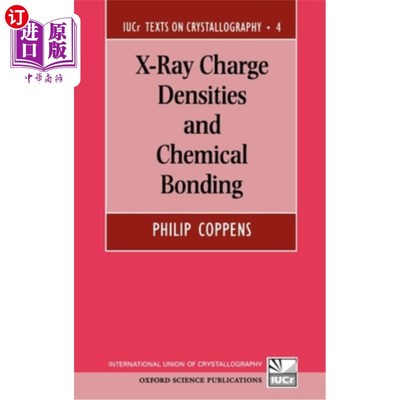 海外直订X-Ray Charge Densities and Chemical Bonding X射线电荷密度与化学键