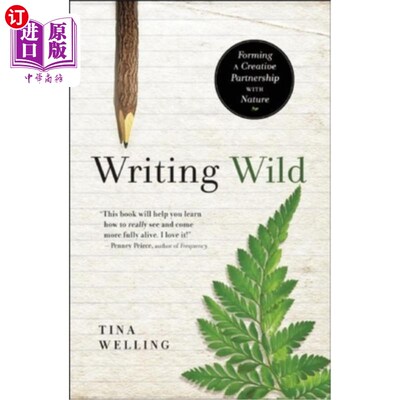 海外直订Writing Wild: Forming a Creative Partnership with Nature 写作狂野：与自然形成创造性的伙伴关系