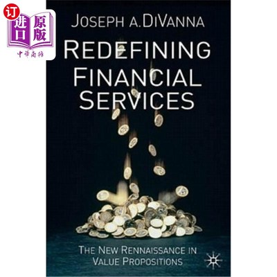 海外直订Redefining Financial Services: The New Renaissance in Value Propositions 重新定义金融服务:价值主张的新复兴