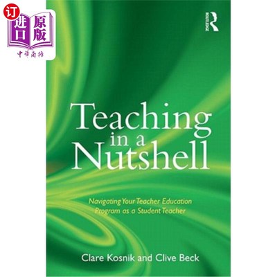 海外直订Teaching in a Nutshell: Navigating Your Teacher Education Program as a Student T 简而言之：作为一名学生教师