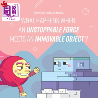 海外直订What happens when an Unstoppable Force meets an Immovable Object?: A paradoxical 当不可阻挡的力量遇到不可移