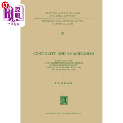 海外直订Continuity and Anachronism: Parliamentary and Constitutional Development in Whig 连续性与时代错误:辉格史学