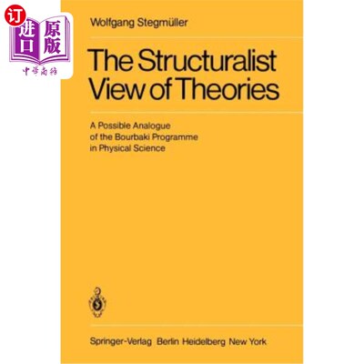 海外直订The Structuralist View of Theories: A Possible Analogue of the Bourbaki Programm 理论的结构主义观点:物理科