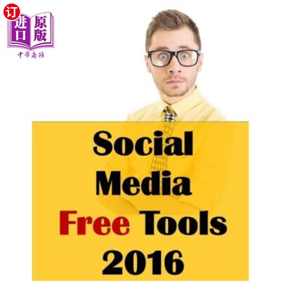 海外直订Social Media Free Tools: 2016 Edition - Social Media Marketing Tools to Turbocha 免费社交媒体工具:2