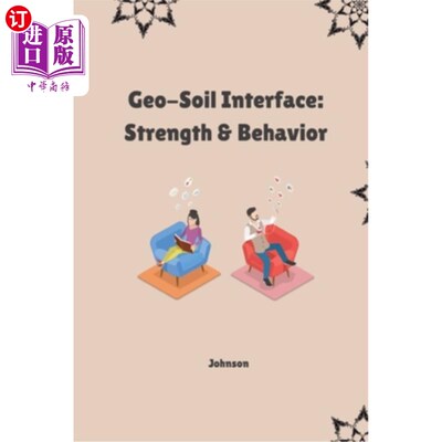 海外直订Geo-Soil Interface: Strength & Behavior 土工-土界面：强度与行为