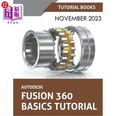 海外直订Autodesk Fusion 360 Basics Tutorial: A Step-by-Step Tutorial for Autodesk Fusion 欧特克融合360基础教程：一