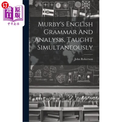 海外直订Murby's English Grammar And Analysis, Taught Simultaneously 默比的英语语法和分析，同时教授