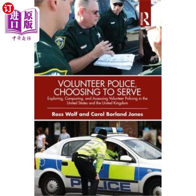 海外直订Volunteer Police, Choosing to Serve: Exploring, Comparing, and Assessing Volunte 志愿警察:选择服务:美国和英