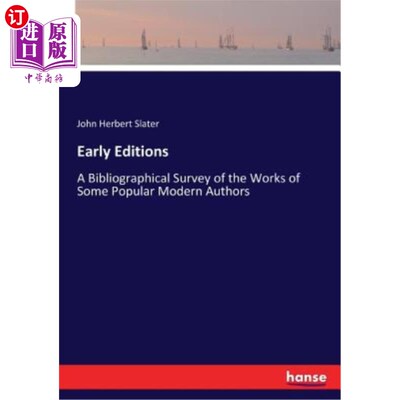 海外直订Early Editions: A Bibliographical Survey of the Works of Some Popular Modern Aut 早期版本：对一些流行现代作