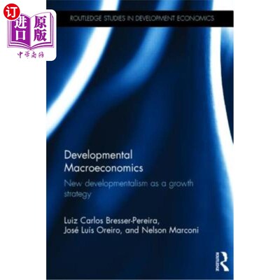 海外直订Developmental Macroeconomics: New Developmentalism as a Growth Strategy 发展宏观经济学：作为增长战略的新发