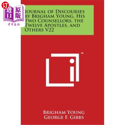 海外直订Journal of Discourses by Brigham Young, His Two Counsellors, the Twelve Apostles 杨百翰、他的两位顾问、《十