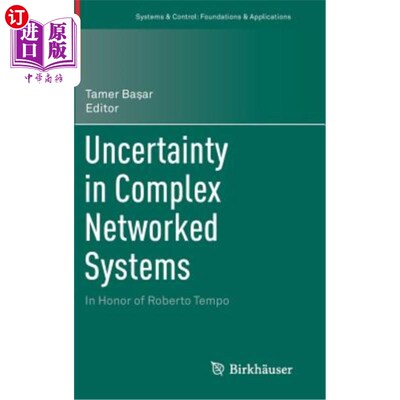 海外直订Uncertainty in Complex Networked Systems: In Honor of Roberto Tempo 复杂系统中的不确定性：纪念罗伯托·坦波