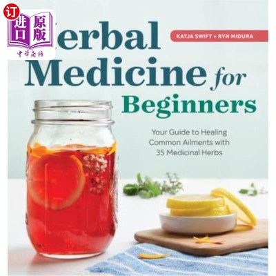 海外直订医药图书Herbal Medicine for Beginners: Your Guide to Healing Common Ailments with 35 Med 初学者草药：35种草