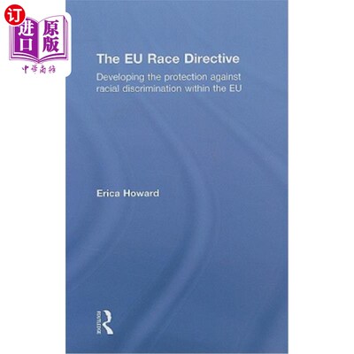 海外直订The Eu Race Directive: Developing the Protection Against Racial Discrimination W 欧盟种族指令:发展欧盟内部
