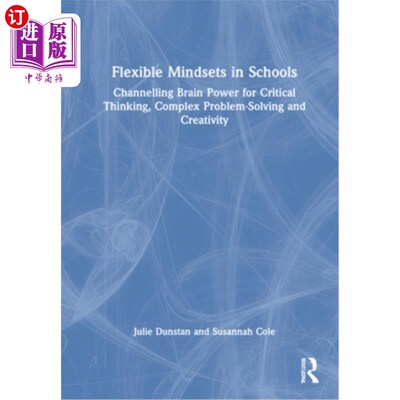 海外直订Flexible Mindsets in Schools: Channelling Brain Power for Critical Thinking, Com 学校里灵活的思维模式:为批