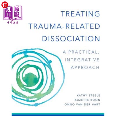 海外直订医药图书Treating Trauma-Related Dissociation: A Practical, Integrative Approach 治疗创伤相关分离：一种实用