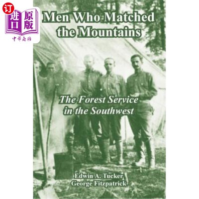 海外直订Men Who Matched the Mountains: The Forest Service in the Southwest 与山脉相配的人：西南部的森林管理局