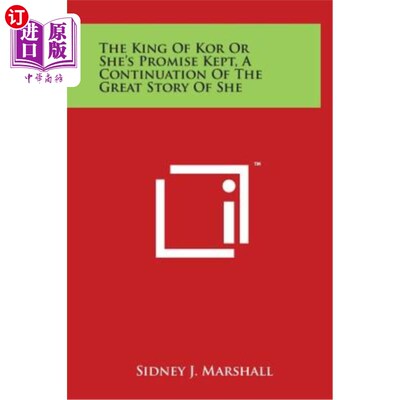 海外直订The King of Kor or She's Promise Kept, a Continuation of the Great Story of She 古尔王或她信守诺言，延续了