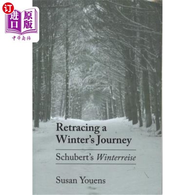 海外直订Retracing a Winter's Journey: Franz Schubert's 