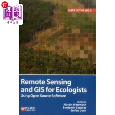 海外直订Remote Sensing and GIS for Ecologists: Using Open Source Software 面向生态学家的遥感和地理信息系统：使用开源软件