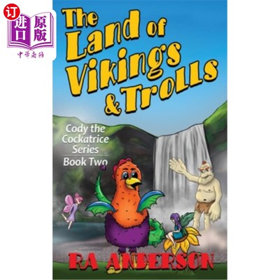 海外直订The Land of Vikings & Trolls: Cody the Cockatrice Series Book Two 北欧海盗与巨魔之地:科迪毒蛇系列第二册