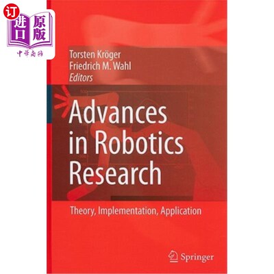 海外直订Advances in Robotics Research: Theory, Implementation, Application 机器人技术研究进展：理论、实现和应用