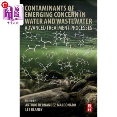 海外直订Contaminants of Emerging Concern in Water and Wastewater: Advanced Treatment Pro 水和废水中新出现的污染物：