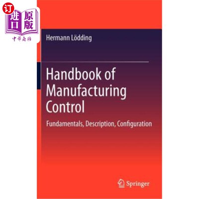 海外直订Handbook of Manufacturing Control: Fundamentals, Description, Configuration 生产控制手册:基础，描述，配置