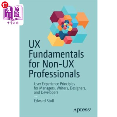 海外直订UX Fundamentals for Non-UX Professionals: User Experience Principles for Manager 非用户体验专业人员的用户体