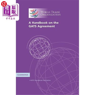 海外直订A Handbook on the Gats Agreement: A Wto Secretariat Publication 《服务贸易总协定手册：世贸组织秘书处出版物》