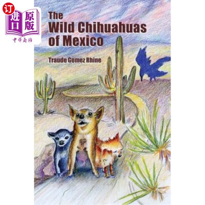 海外直订The Wild Chihuahuas of Mexico 墨西哥的野生吉娃娃