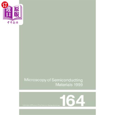 海外直订Microscopy of Semiconducting Materials: 1999 Proceedings of the Institute of Phy 半导体材料的显微学:1999物